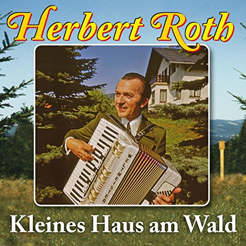 Amazon.com: Kleines Haus am Wald . 25 Heimatmelodien mit Herbert Roth und seinem Ensemble (Vol ...