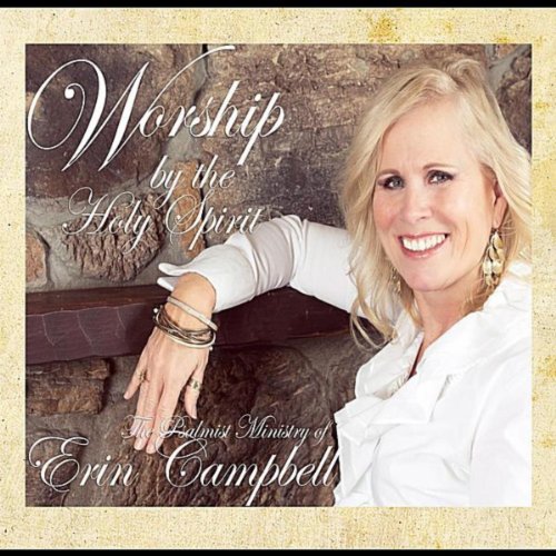 Play Worship By the Holy Spirit by Erin Campbell on Amazon Music