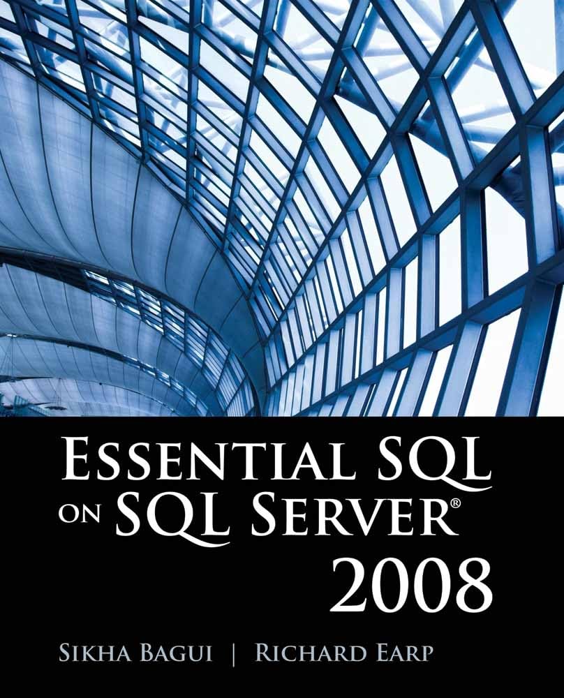 Essential Sql On Sql Server 2008 Bagui Dr Sikha Earp Dr Richard 9780763781385