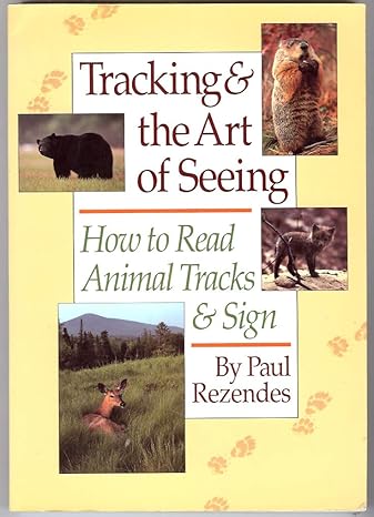 Tracking and the Art of Seeing: How to Read Animal Tracks and Sign ...