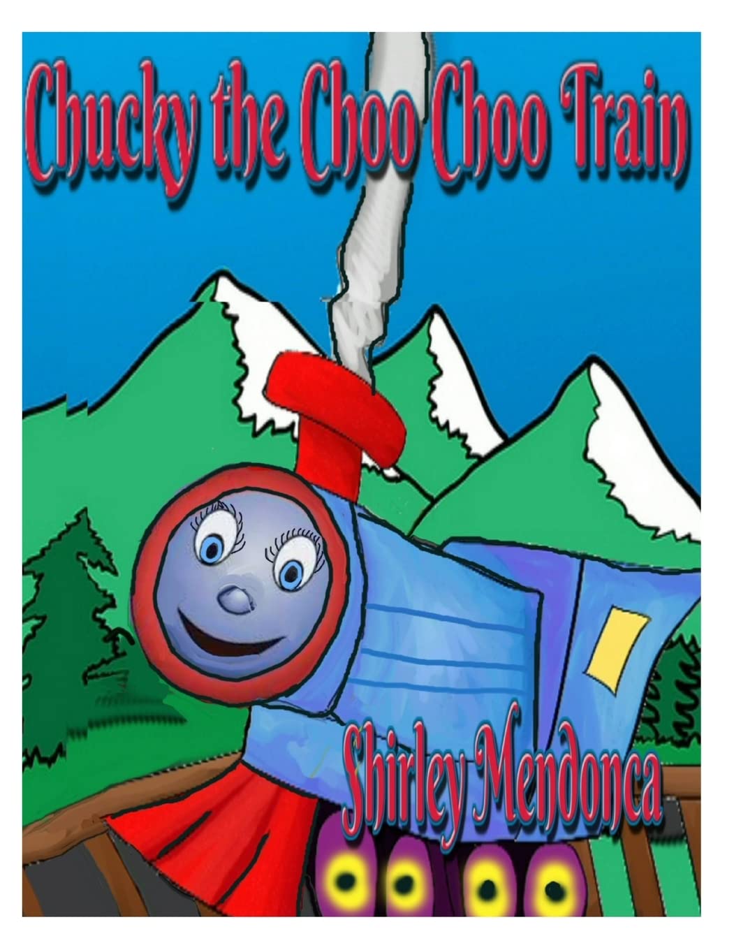 Chucky the Choo Choo Train: Mendonca, Shirley, Mendonca, Shirley ...