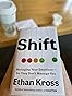 Shift: Managing Your Emotions-So They Don't Manage You: Kross, Ethan ...