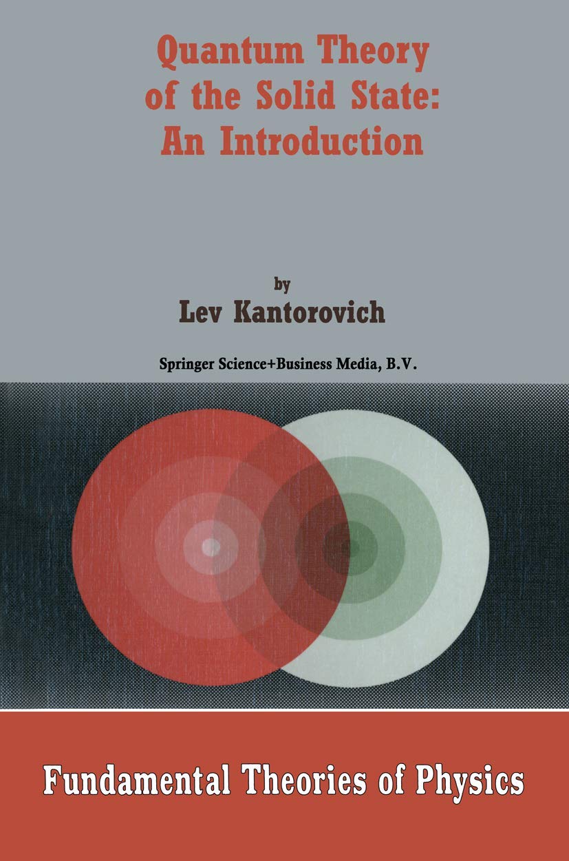 Quantum Theory of the Solid State: An Introduction: 136 (Fundamental ...