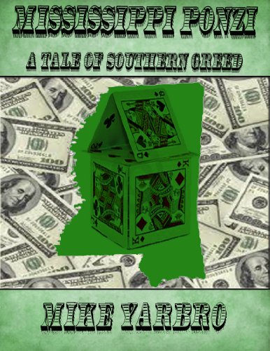 Amazon.com: Mississippi Ponzi: A Tale of Southern Greed eBook : Yarbro ...