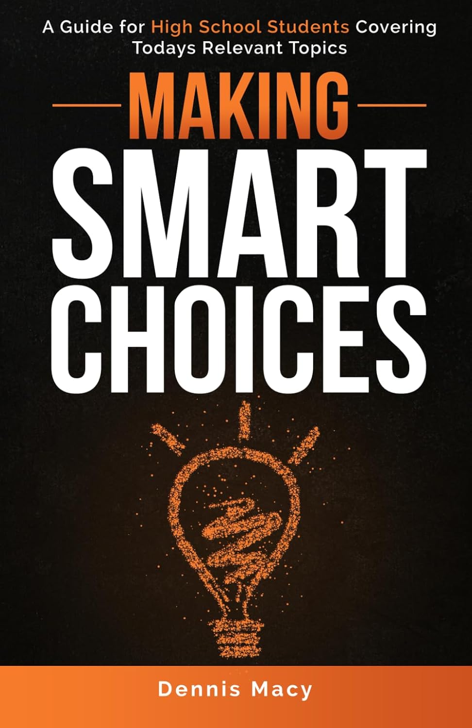 MAKING SMART CHOICES: A Guide for High School Students Covering Todays ...