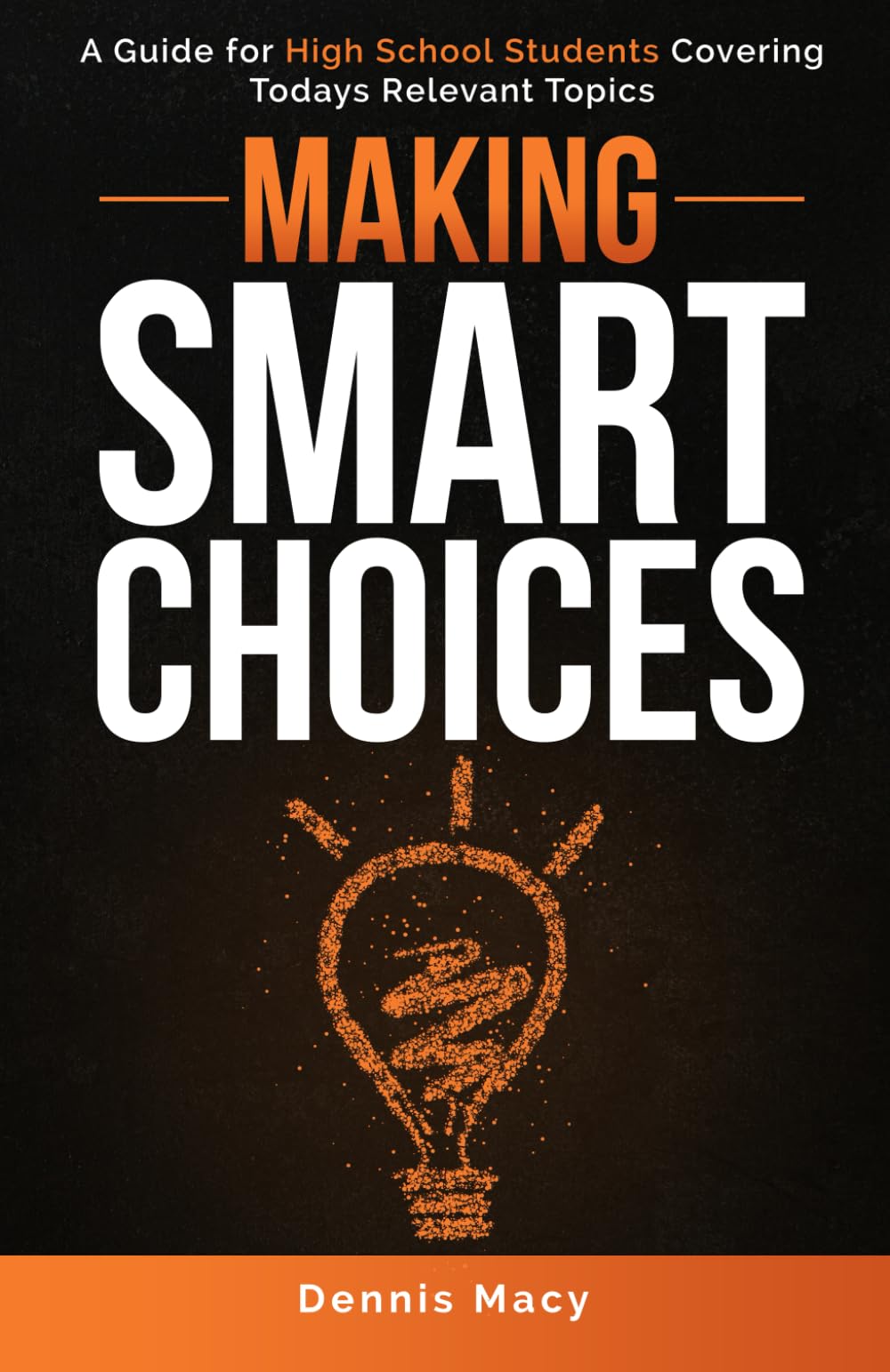 MAKING SMART CHOICES: A Guide for High School Students Covering Todays ...