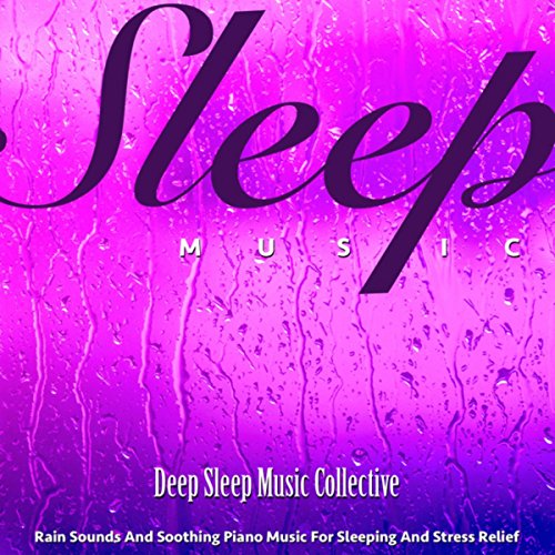 Amazon Music Unlimited - Deep Sleep Music Collective 『Sleep Music: Rain ...