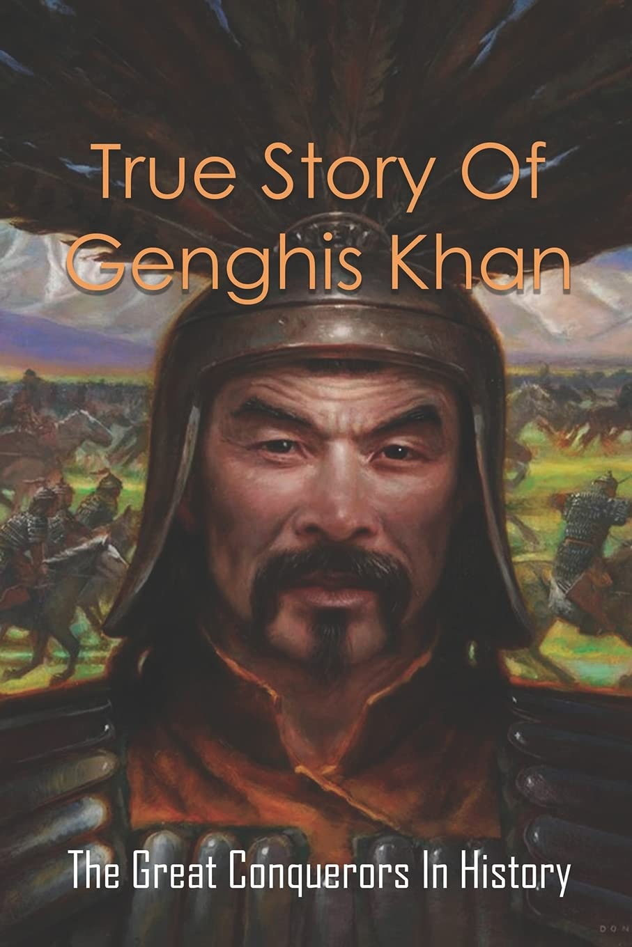 Buy True Story Of Genghis Khan: The Great Conquerors In History ...