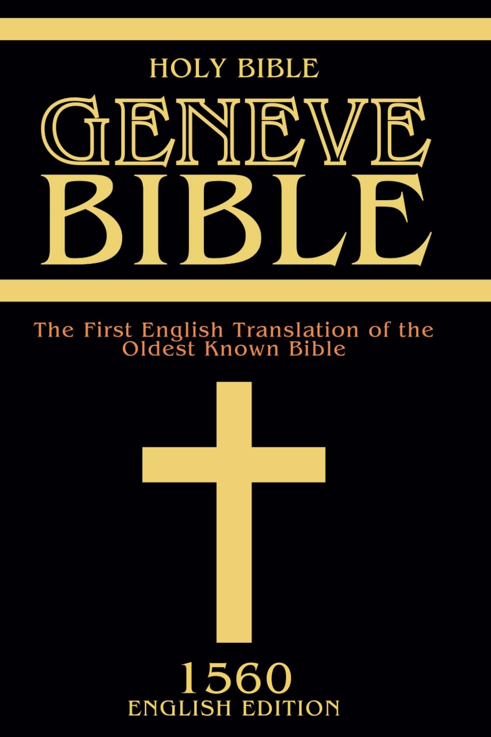 The Geneva Bible 1560: The First English Translation of the Oldest ...