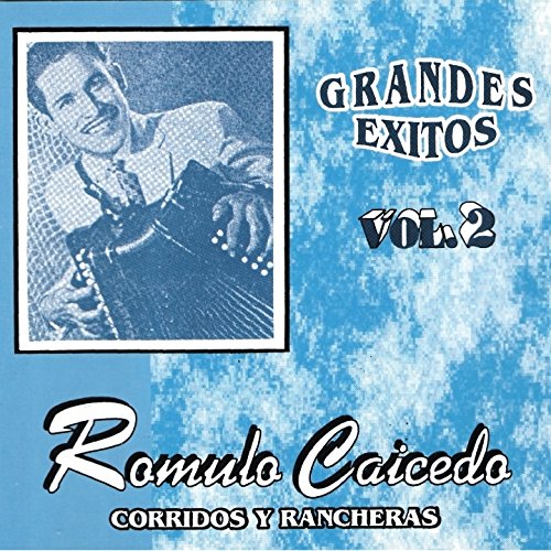Play Corridos y Rancheras: Grandes Éxitos, Vol. 2 by Romulo Caicedo on ...