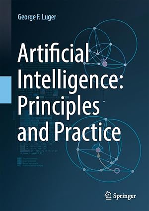 Amazon.com: Artificial Intelligence: Principles and Practice: 9783031574368: Luger, George F.: Books