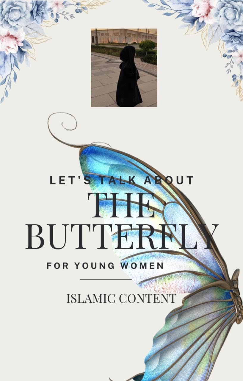 The Butterfly of Faith: A Muslim Woman's Guide to Grace, Dignity and ...