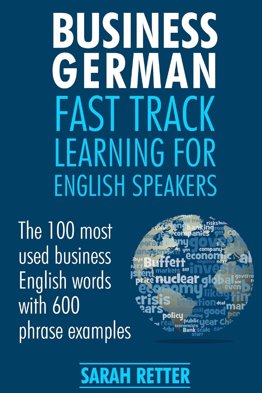 Business German: Fast Track Learning for English Speakers: The 100 most ...