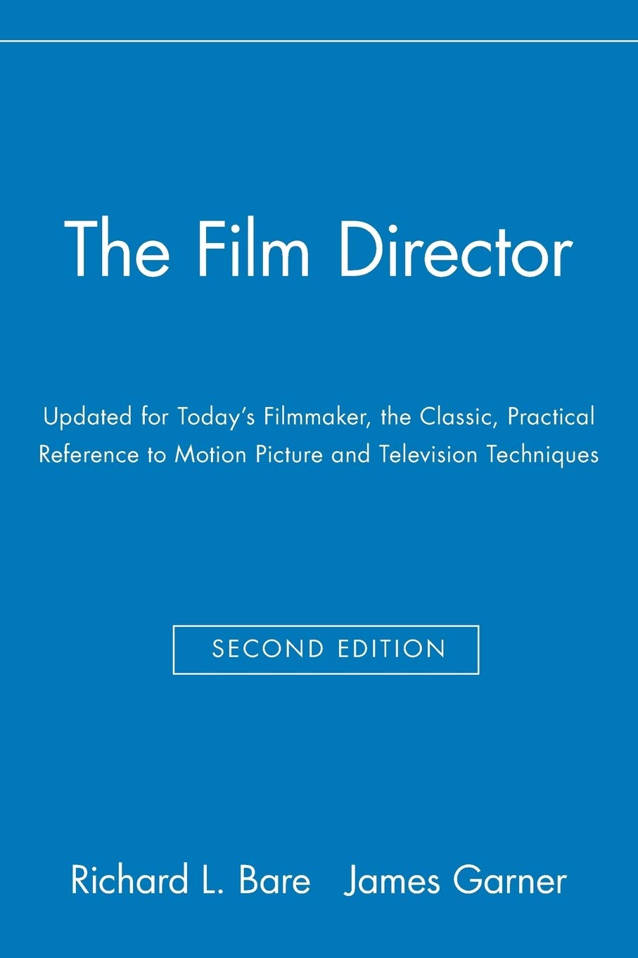 The Film Director: Updated for Today's Filmmaker, the Classic ...