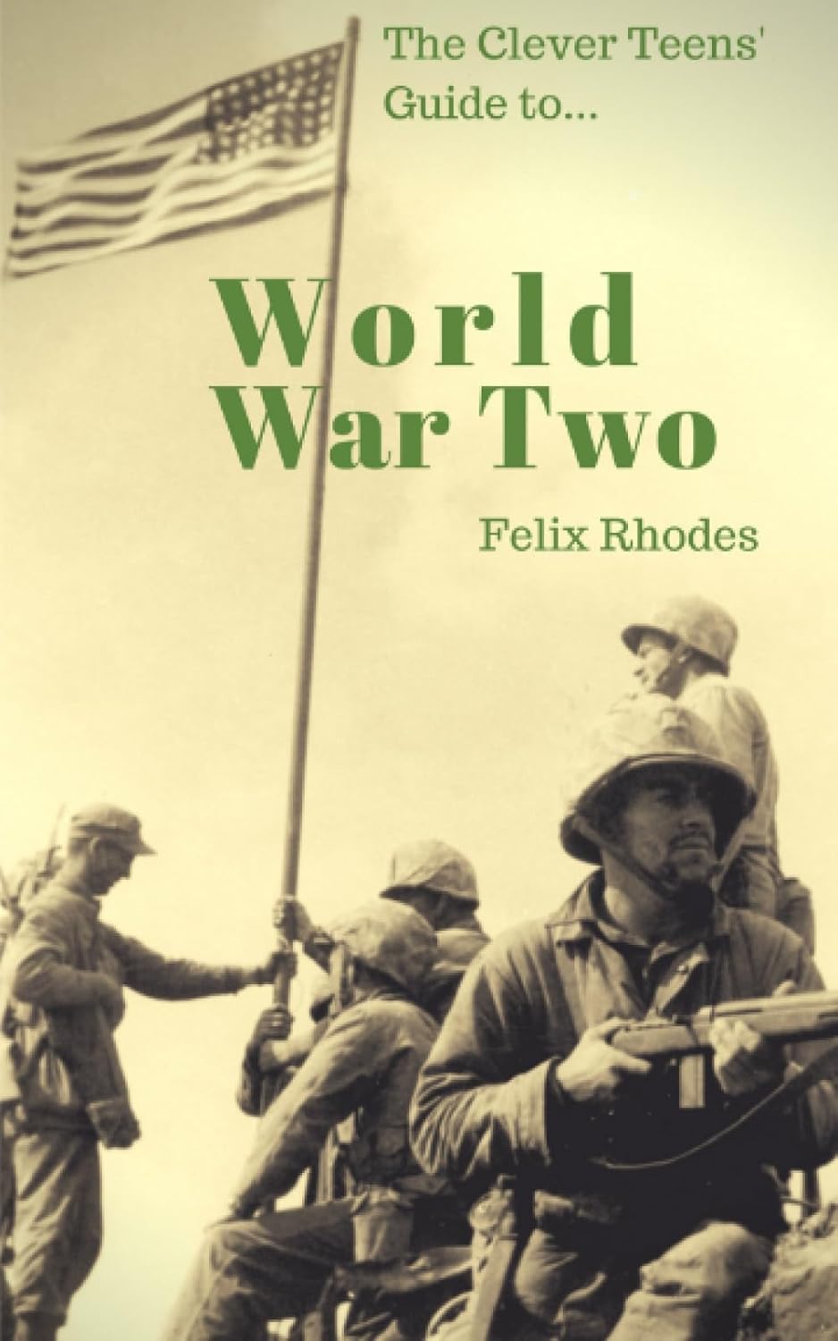 Amazon.com: The Clever Teens' Guide to World War Two: 9781542655941 ...