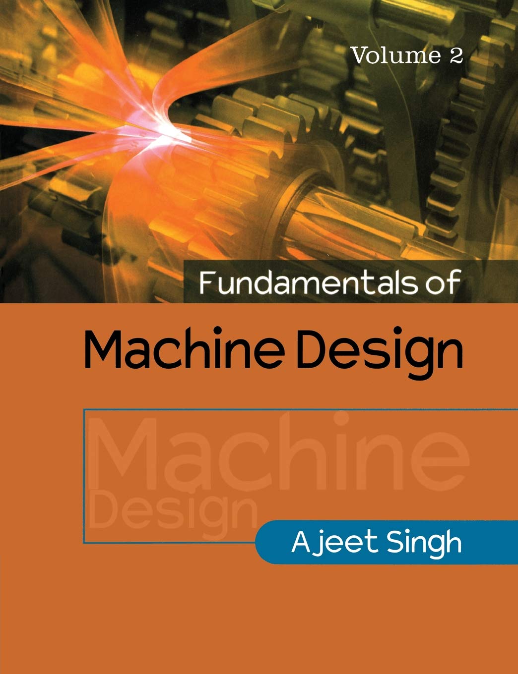 Fundamentals of Machine Design: Volume 2: Singh, Ajeet: 9781316630419 ...