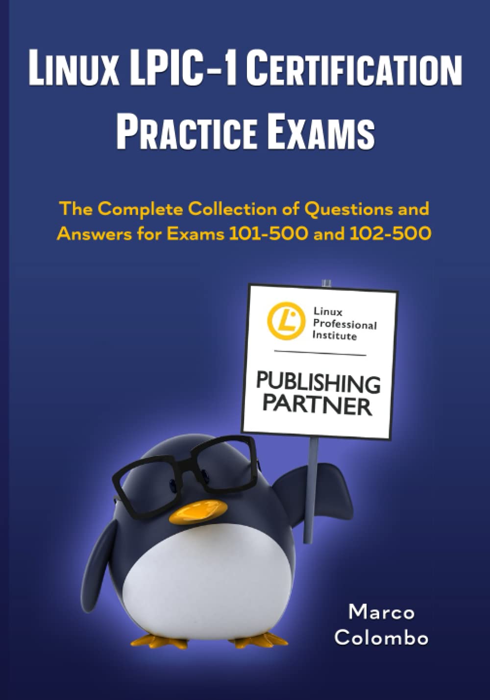Linux LPIC-1 Certification Practice Exams: The Complete Collection of ...