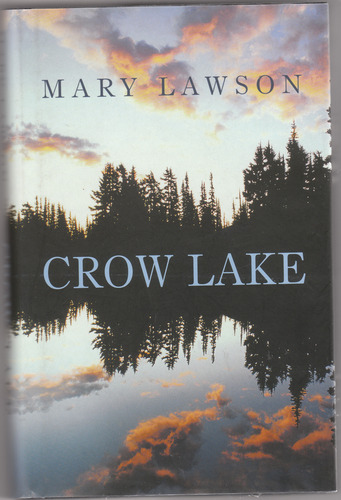 Crow Lake: FROM THE BOOKER PRIZE LONGLISTED AUTHOR OF A TOWN CALLED ...