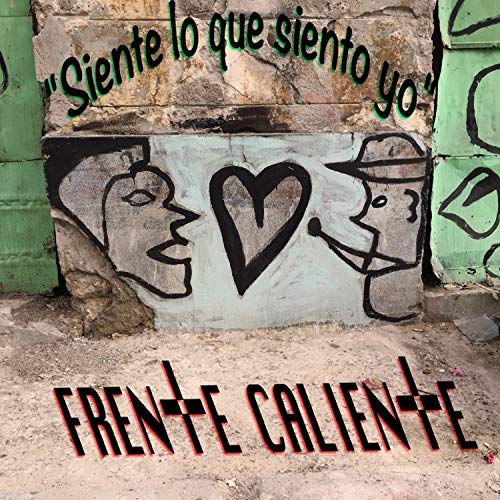 Play Siente lo que siento yo by Frente Caliente on Amazon Music