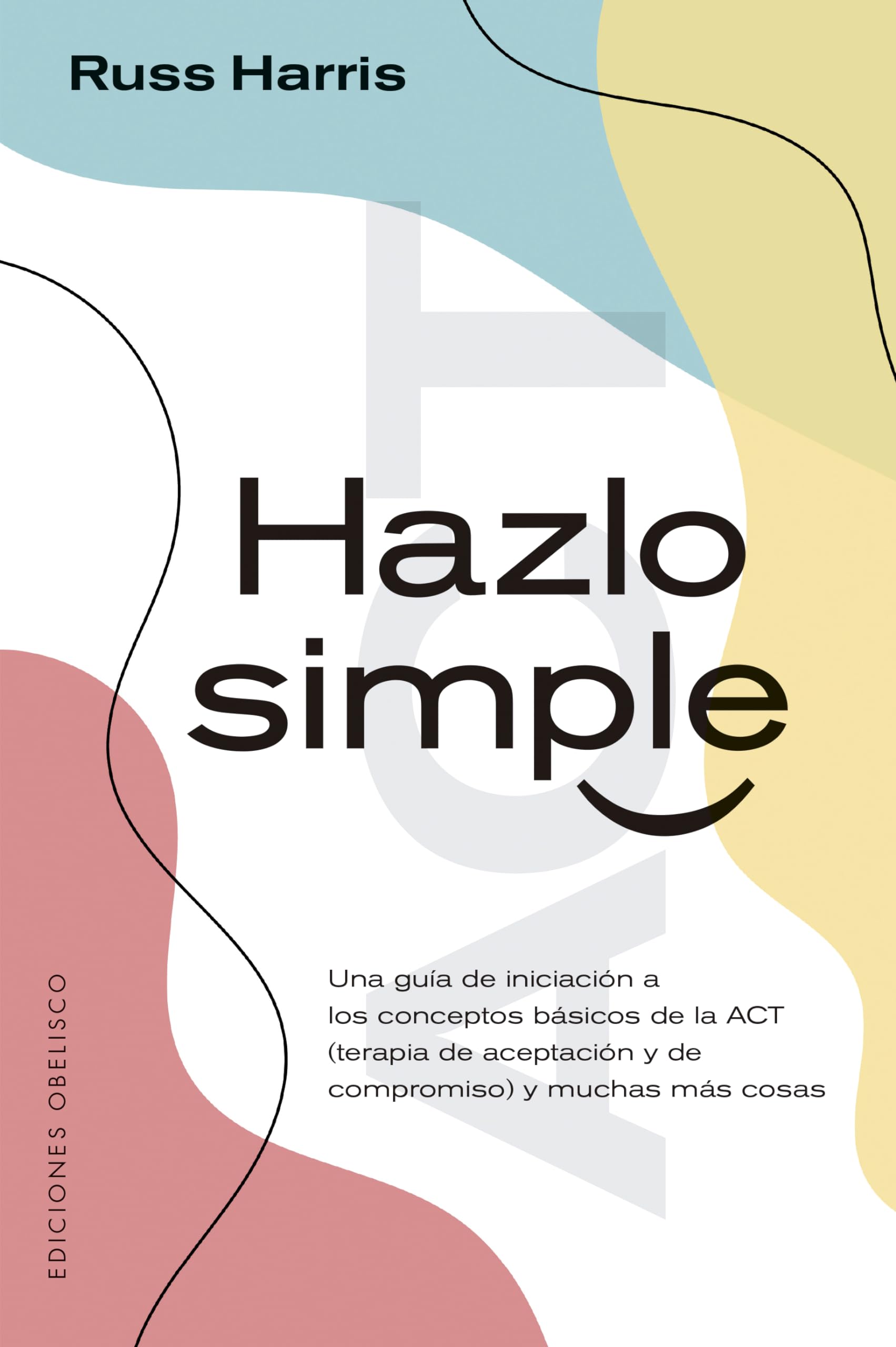 Hazlo simple (Spanish Edition): Harris, Russ, Manzano Gómez, Manuel ...
