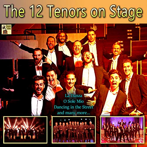 Amazon.com: The 12 Tenors on Stage : The 12 Tenors: Digital Music