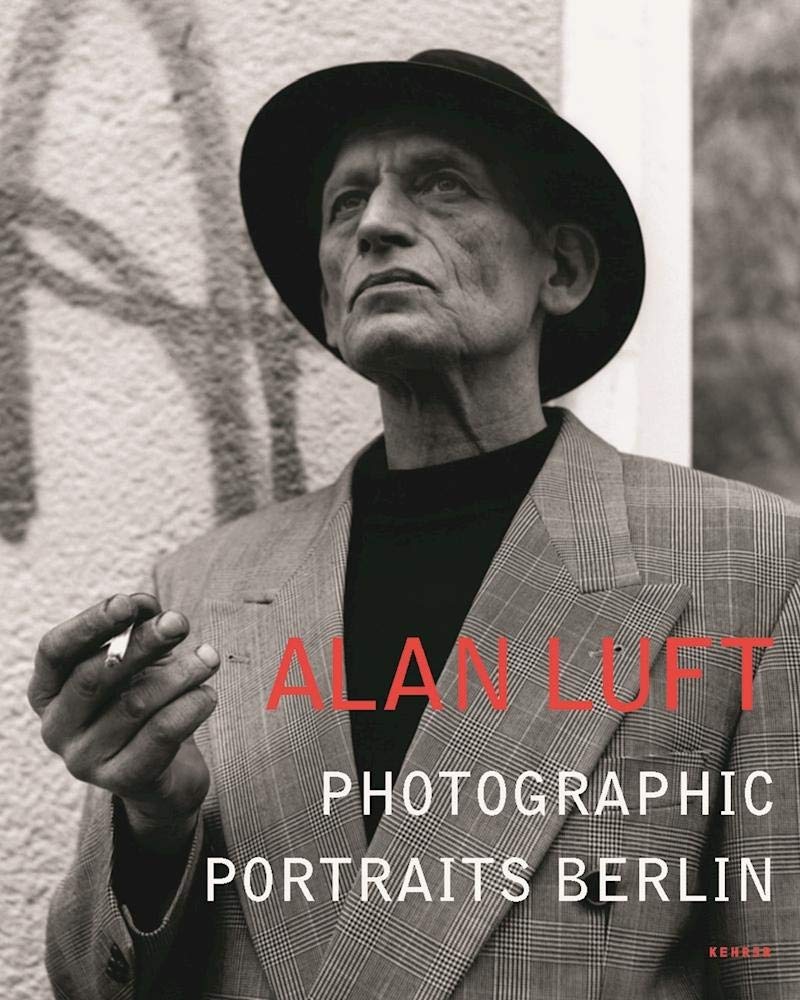Photographic Portraits Berlin: Luft, Alan, Brockmann, Stephen ...