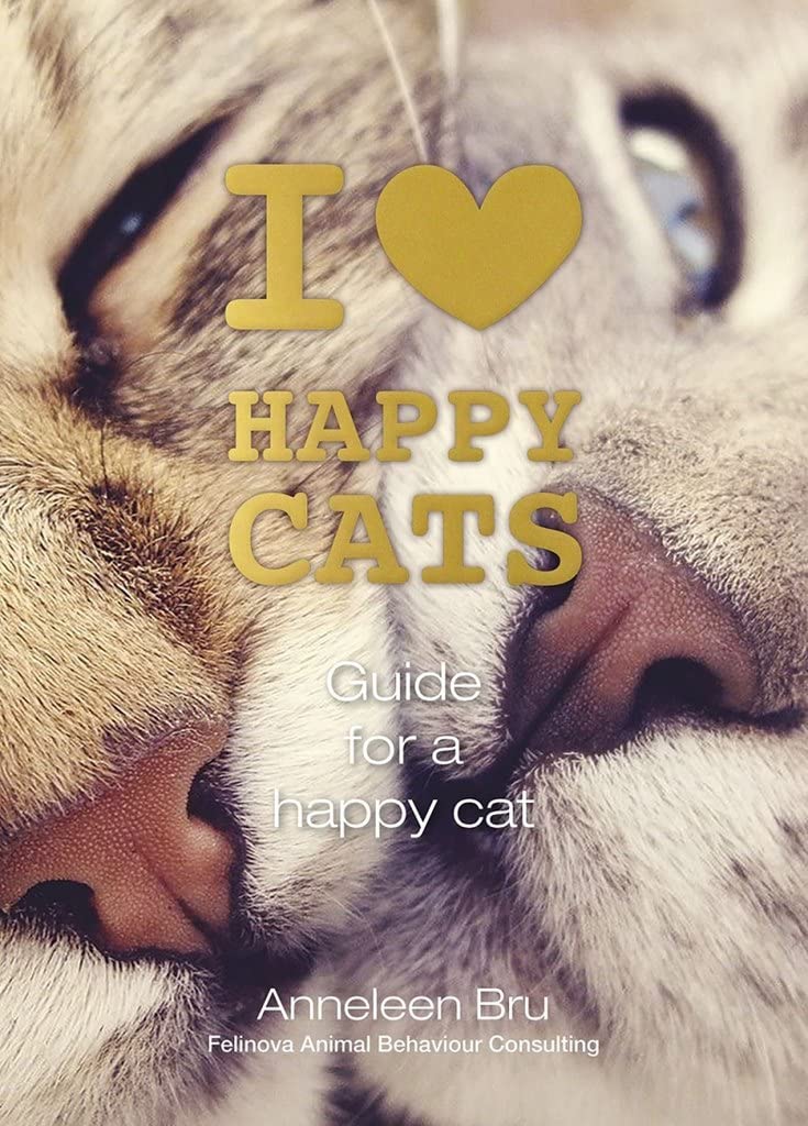 I Love Happy Cats: Guide for a Happy Cat: Bru, Anneleen: 9780764357879 ...