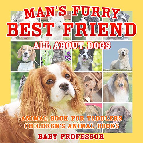 Amazon.com: Man's Furry Best Friend: All about Dogs - Animal Book for ...