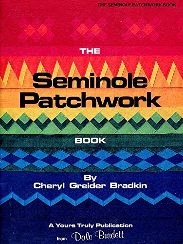 The Seminole Patchwork Book: Bardkin, Cheryl Greider: 9780932946034 ...