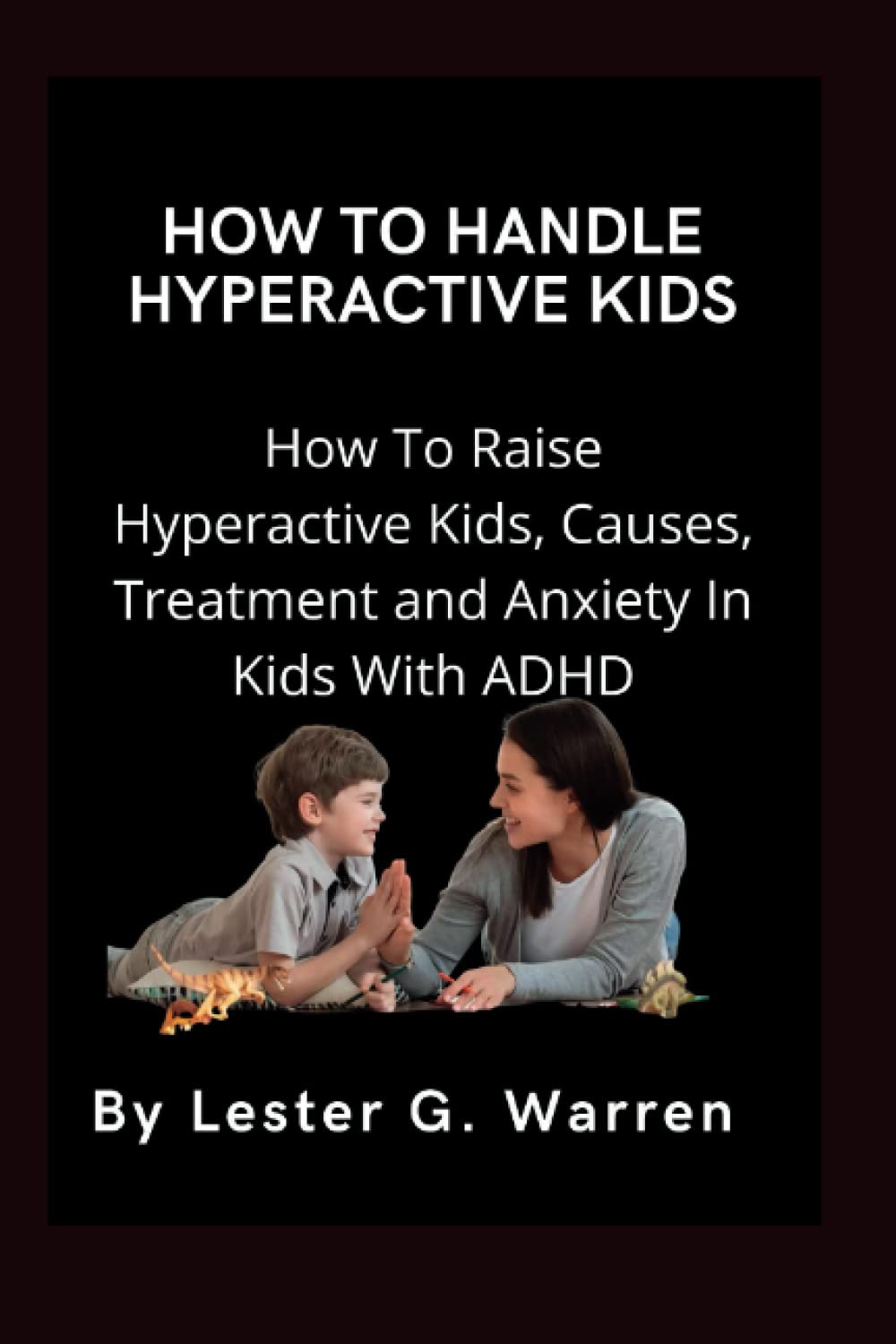 How to handle hyperactive kids: How to raise hyperactive kids, Causes ...