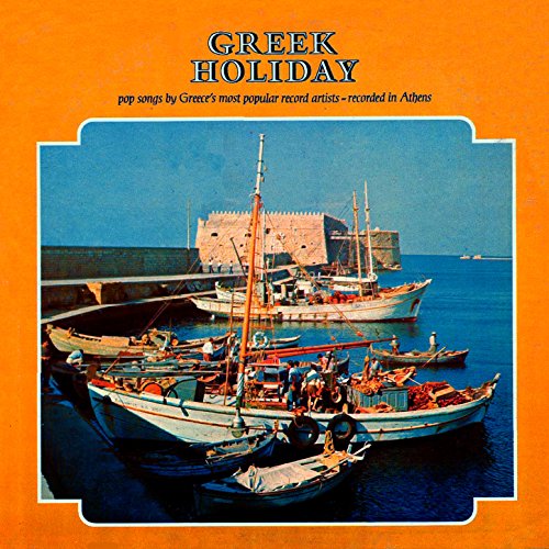 Play Greek Holiday (Pop Songs by Greece's Most Popular Record Artists ...