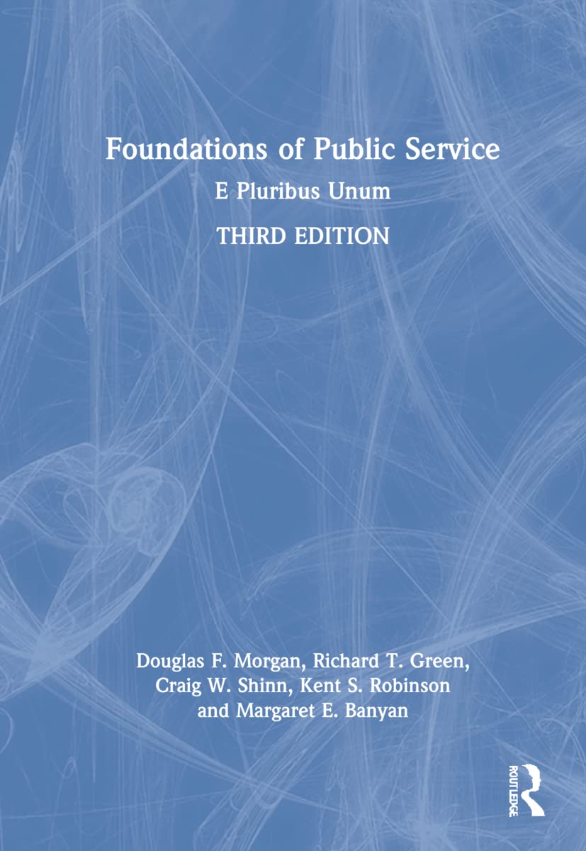 Foundations of Public Service: E Pluribus Unum: Morgan, Douglas F ...