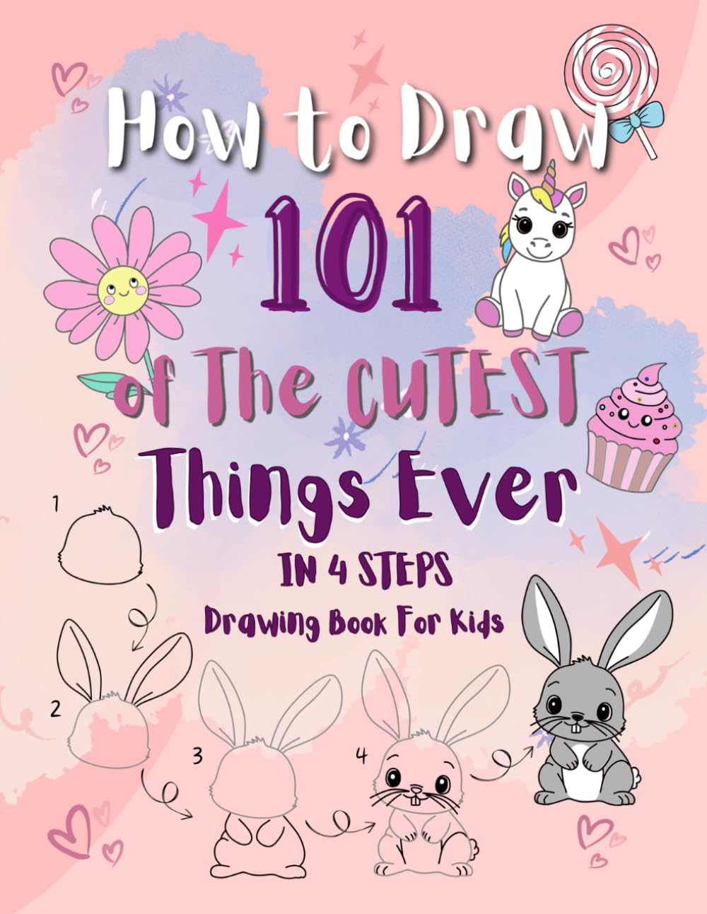 How to Draw 101 of the Cutest Things Ever: Step-by-Step Drawing Guide ...