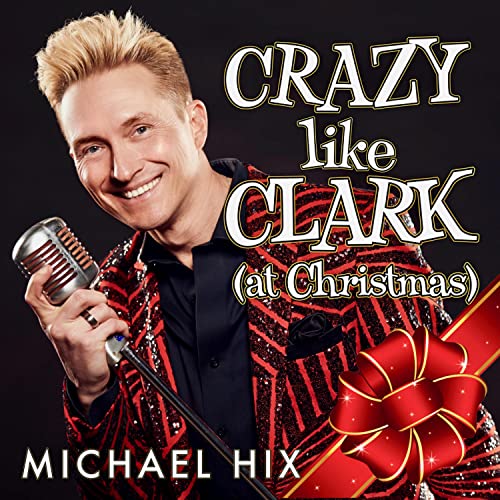 Play Crazy Like Clark (at Christmas) by Michael Hix on Amazon Music