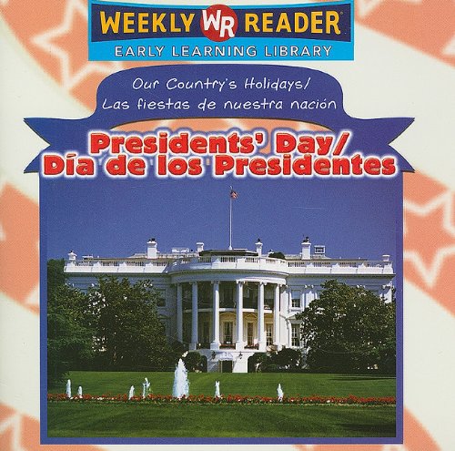 Presidents' Day / dia De Los Presidentes' (Our Country's Holidays/las ...