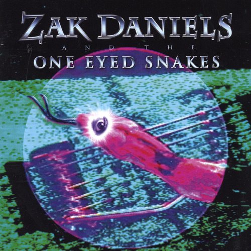 Amazon MusicでZak Daniels and the One Eyed SnakesのZAK DANIELS And The ...