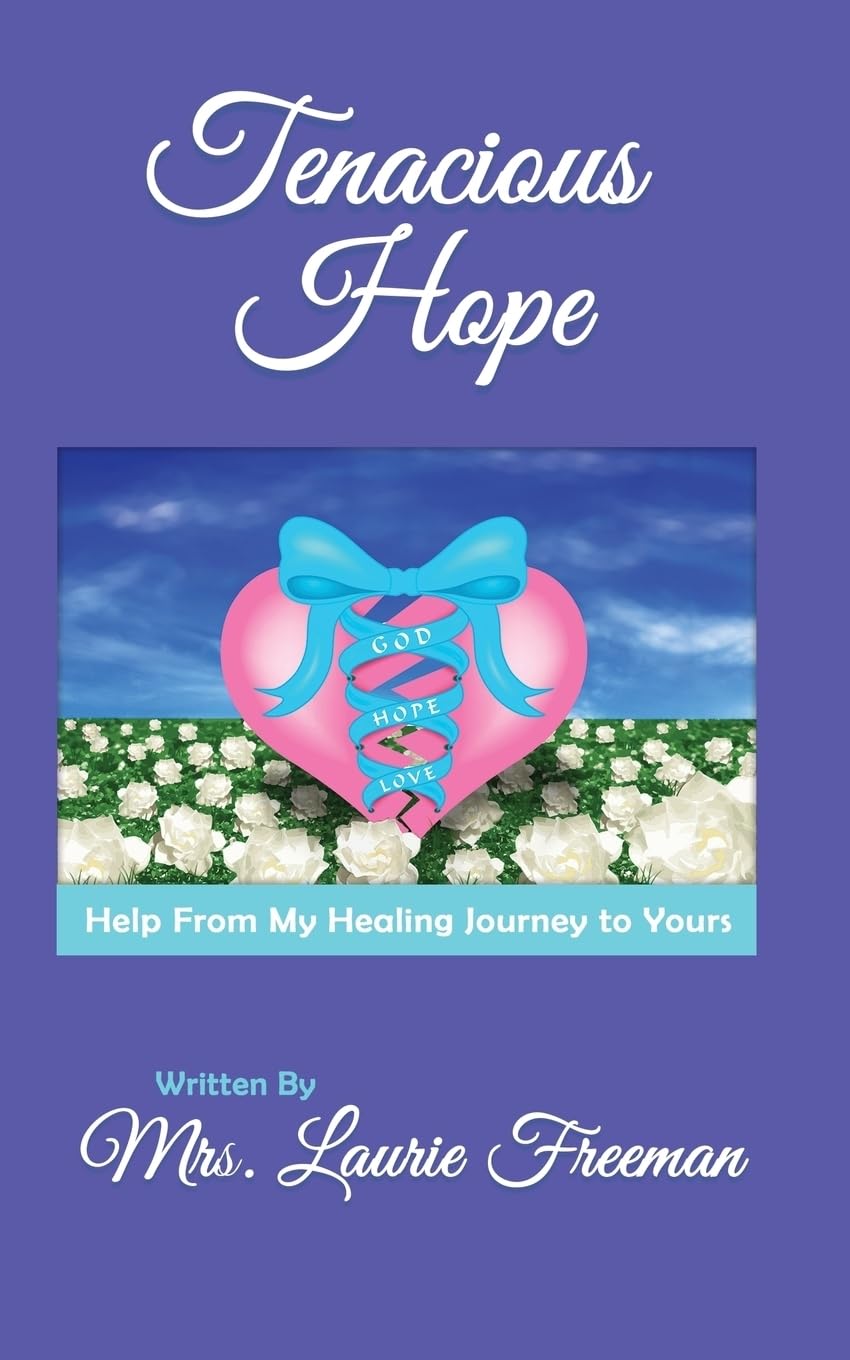 Tenacious Hope: Freeman, Mrs Laurie: 9781628399929: Amazon.com: Books