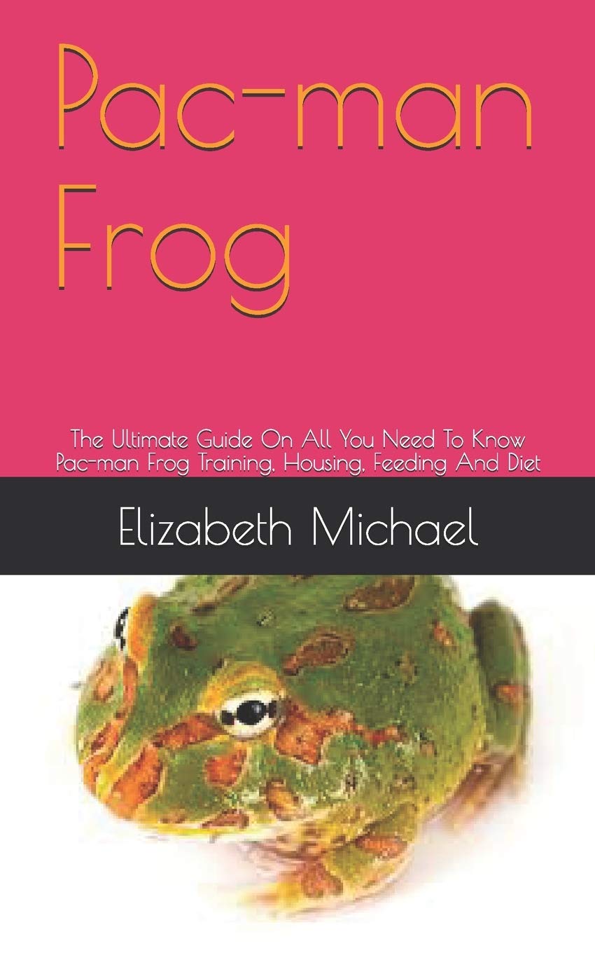 Buy Pac-man Frog: The Ultimate Guide On All You Need To Know Pac-man ...