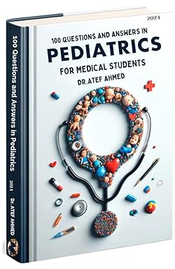 100 Questions and Answers in Pediatrics for Medical Students (100 ...