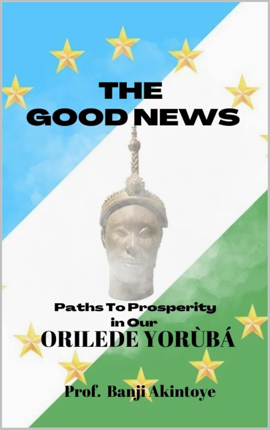 Amazon.com: The Good News eBook : AKINTOYE, Prof. BANJI: Kindle Store