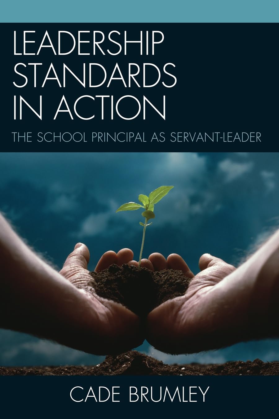 Leadership Standards in Action: The School Principal as Servant-Leader ...