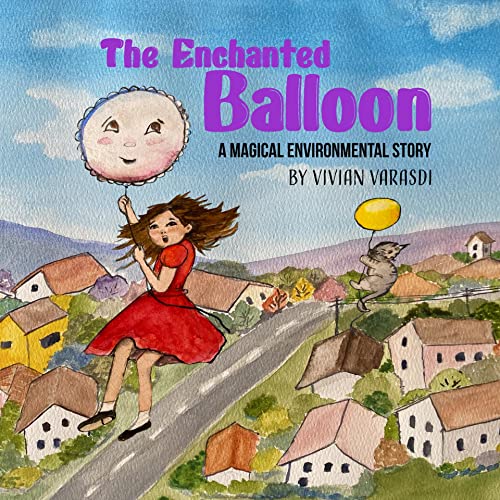 The Enchanted Balloon: A magical environmental story - Kindle edition ...