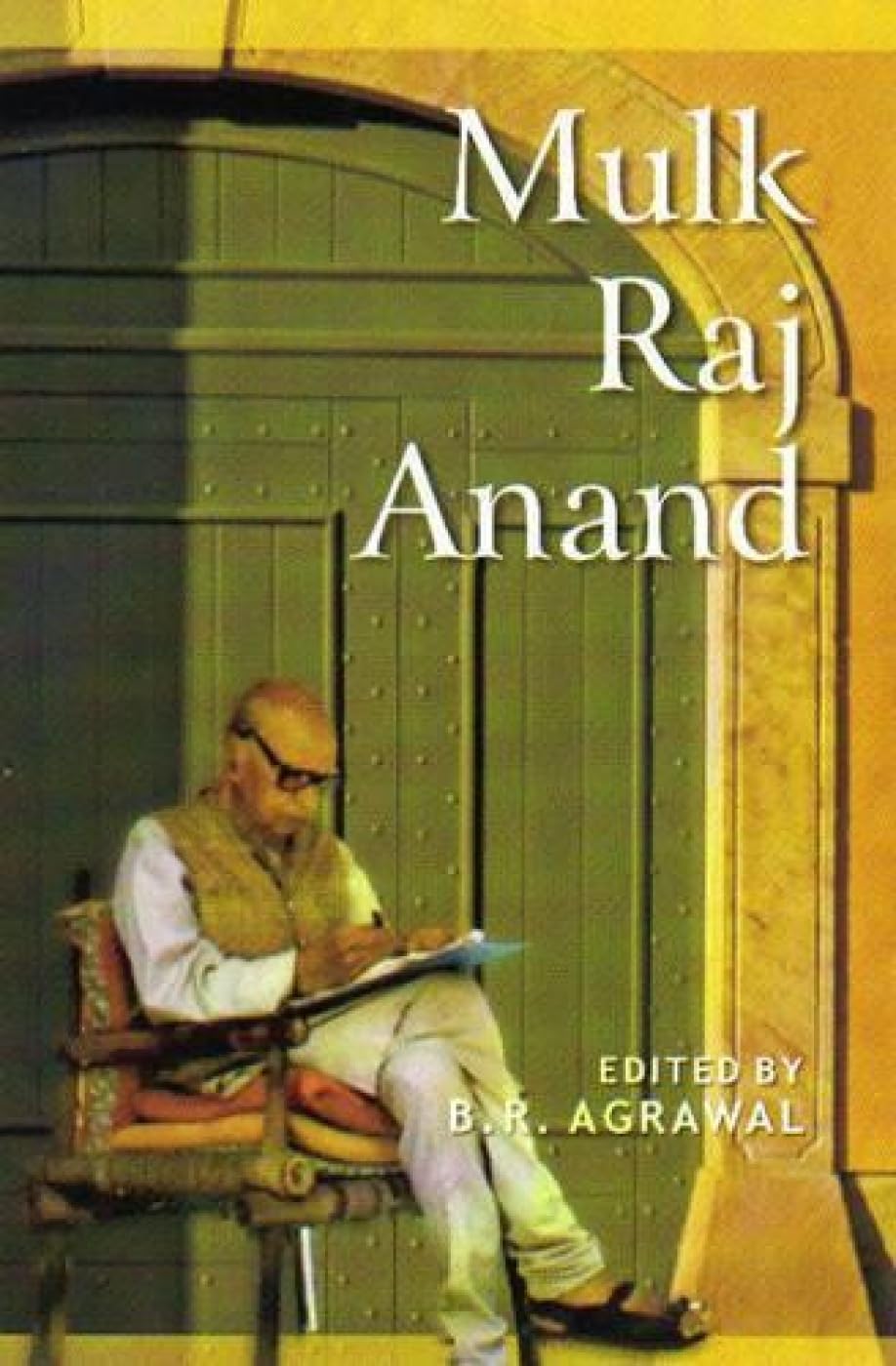 Mulk Raj Anand: Father of Indian English Fiction: B.R. Agrawal (Editor ...