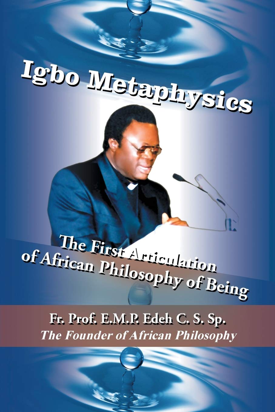Igbo Metaphysics: The First Articulation of African Philosophy of Being ...