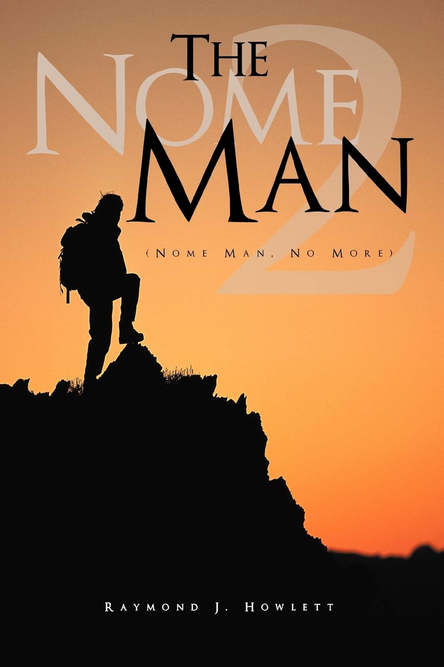 The Nome Man 2 (Nome Man, No More): Howlett, Raymond J.: 9781477260494 ...