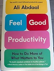Amazon.com: Feel-Good Productivity: How to Achieve More of What Matters ...