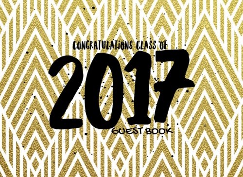 Buy Congratulations Class Of 2017 Guest Book: Gold Pattern Message Book ...