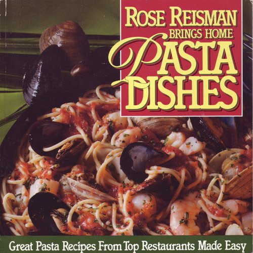 Rose Reisman Brings Home Pasta Dishes: Healthful Pasta Recipes from Top ...
