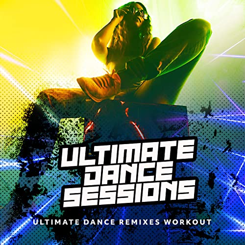 Ultimate Dance Sessions von Ultimate Dance Remixes Workout bei Amazon Music - Amazon.de