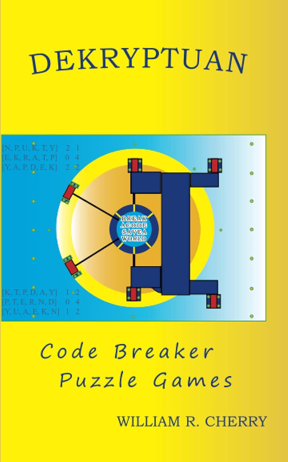 DEKRYPTUAN: Code Breaker Puzzle games: Cherry, William R: 9798521941896 ...